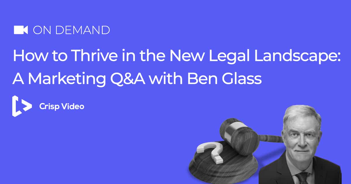 How to Thrive in the New Legal Landscape: A Marketing Q&A with Ben ...