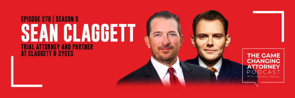 Episode 270 — Sean Claggett — Fewer Cases, More Success: How Focused ...