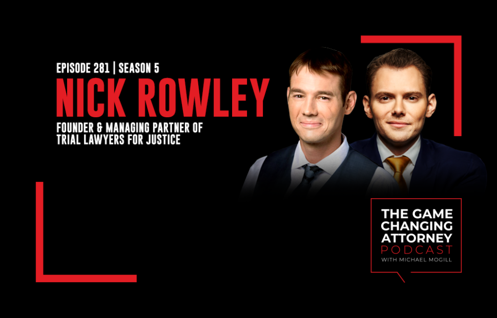 Episode 281 — Nick Rowley — Brutal Honesty in Action: The Key to Legal ...